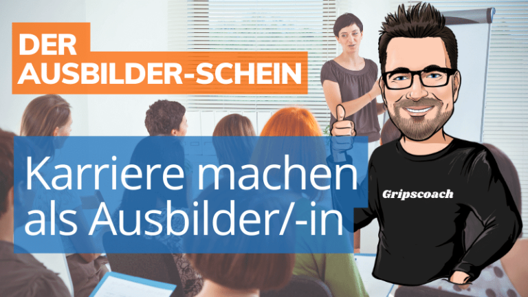 Der Ausbilderschein - Wie Du Ausbilder wirst und beruflich aufsteigst